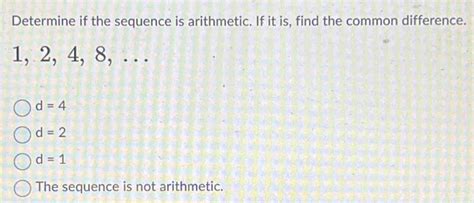 solved determine if the sequence is arithmetic if it is find the