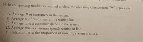 Solved In The Queuing Models We Learned In Class The