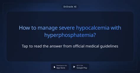 How To Manage Severe Hypocalcemia With Hyperphosphatemia