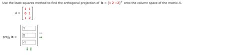 Solved Use The Least Squares Method To Find The Orthogonal Chegg