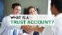 The Basics Of Trust Accounts What Is A Trust Account And Why Is It Important Legal Inquirer