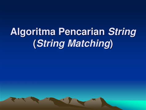 Ppt Algoritma Pencarian String String Matching Powerpoint