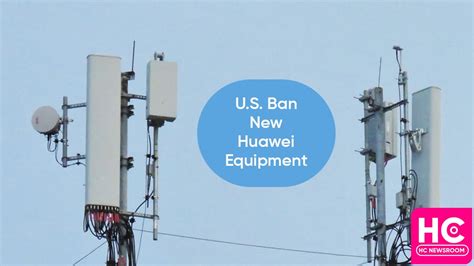 Us Will Ban New Huawei Network Equipment That S A New Low Huawei Central