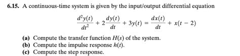 Solved 615 ﻿a Continuous Time System Is Given By The