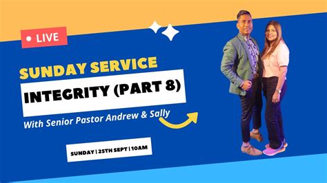 Sunday Service With Pastor Andrew And Sally Topic Intergrity Part 8 Youtube