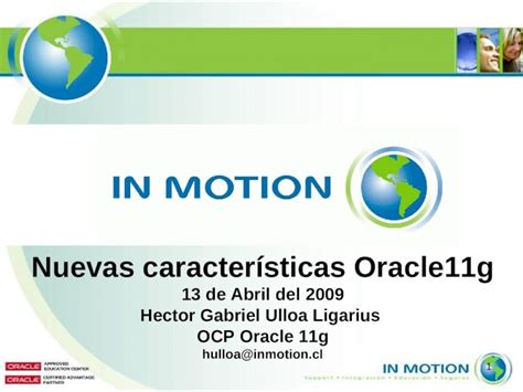 Ppt 1 Nuevas Características Oracle11g 13 De Abril Del 2009 Hector Gabriel Ulloa Ligarius Ocp