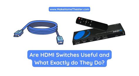 Are HDMI Switches Useful And What Exactly Do They Do