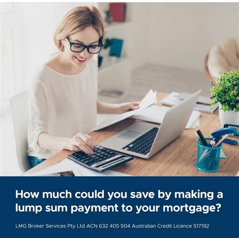 Making An Additional Lump Sum Payment To Your Mortgage Could Help You Save Both Time And Money