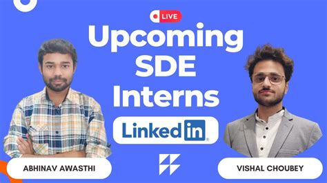 Live Talk Upcoming Sde Interns Linkedin Abhinav Awasthi And Vishal