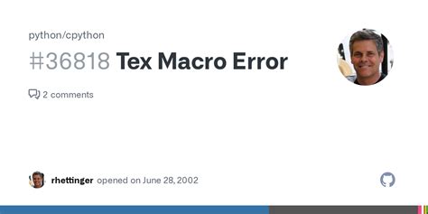 Tex Macro Error · Issue 36818 · Python Cpython · Github