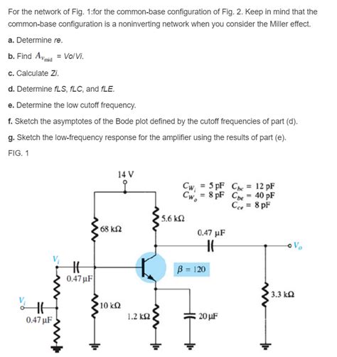 Solved For The Network Of Fig 1 For The Common Base Chegg Com