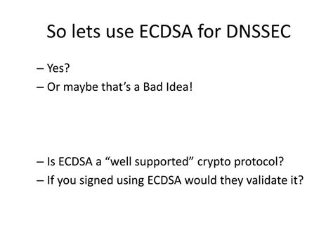 Ppt Ecdsa P 256 Support In Dnssec Validating Resolvers Powerpoint Presentation Id6831005