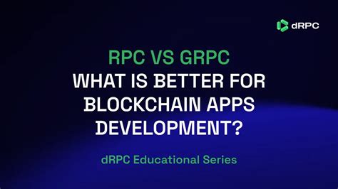 Rpc Vs Grpc For Blockchain Dapps Development
