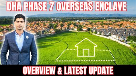dha phase 7 overseas enclave overview and latest update qazi ammar believers real estate