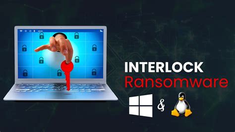 Interlock Ransomware With Double Extortion Tactics Attacking Windows And Linux Systems Cyber