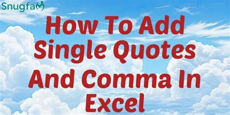 How To Add Single Quotes And Comma In Excel A Step By Step Guide Snugfam