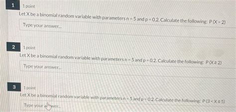 Solved 1 Point Let X Be A Binomial Random Variable With