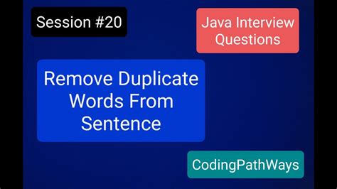 Java Interview Questions 20 How To Remove Duplicate Words From A