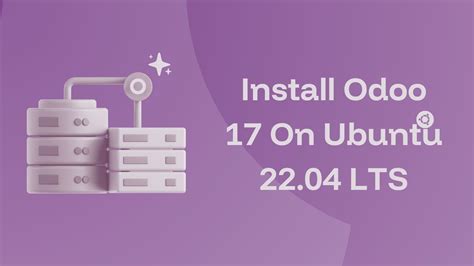 Install Odoo 17 On Ubuntu 2204 Lts Server Easily