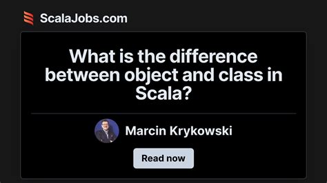 What Is The Difference Between Object And Class In Scala