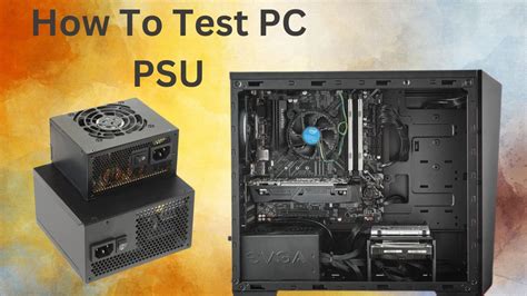 How To Test PC PSU A Comprehensive Guide