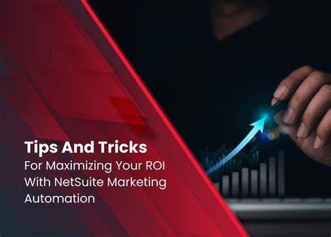 Netsuite Marketing Automation Tips And Tricks For Maximizing Your Roi