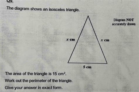 Solved A9 The Diagram Shows An Isosceles Triangle Diagram Not Accurately Drawn The Area Of [math]