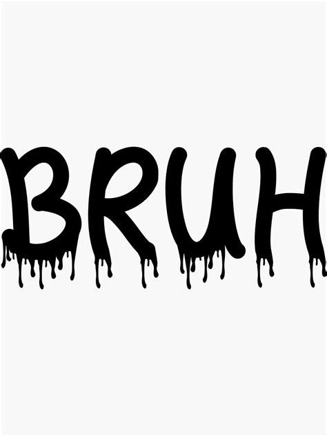 Bruh Dye Brah Bro Dude Greeting Slang Funny Meme Saying Sticker For Sale By Astroriza Redbubble