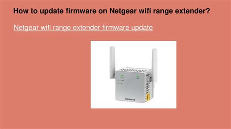 PPT How To Update Firmware On Netgear Wifi Range Extender PowerPoint Presentation ID