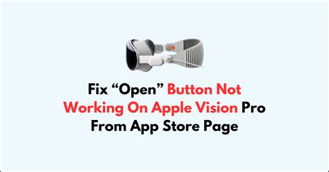 How To Fix Open Button Not Working On Apple Vision Pro From App Store Page NetworkBuildz