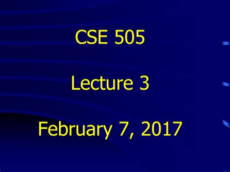 Ppt Cse 505 Lecture 3 February 7 2017 Powerpoint Presentation Free