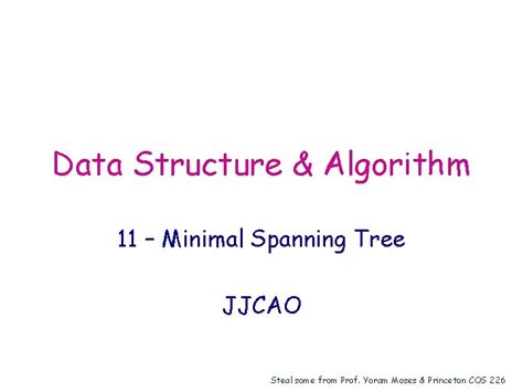 Data Structure Algorithm 11 Minimal Spanning Tree Jjcao
