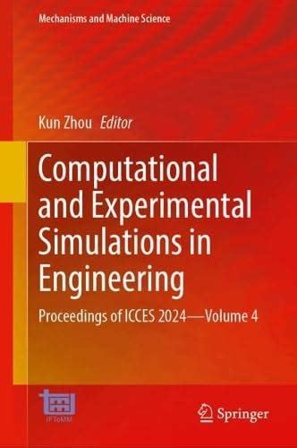 Buy Computational And Experimental Simulations In Engineering Proceedings Of Icces 2024 Volume