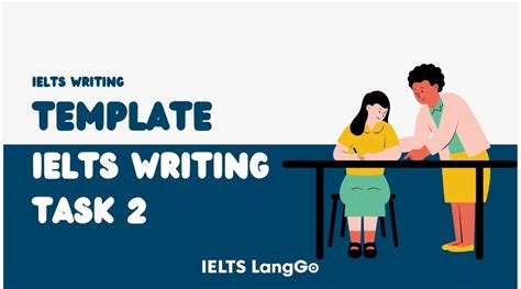 Template Ielts Writing Task 2 Chi Tiết Theo Từng Dạng Bài