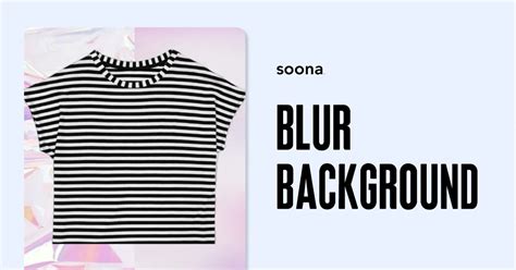 Blur Background Using Media Editor Soona