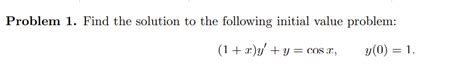 Solved Problem 1 Find The Solution To The Following Initial