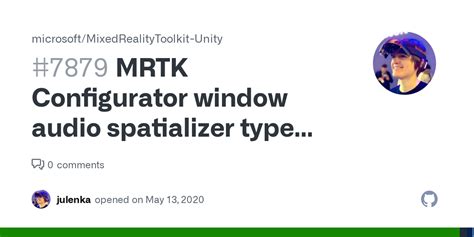 Mrtk Configurator Window Audio Spatializer Type Needs Documentation · Issue 7879 · Microsoft