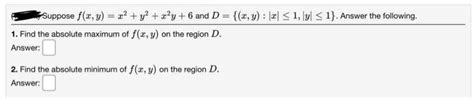 solved suppose f x y x² y² x²y 6 and d 1 find the