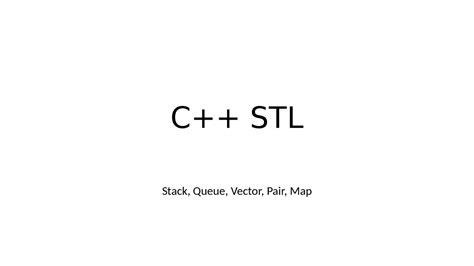 The Standard Template Library Docsity