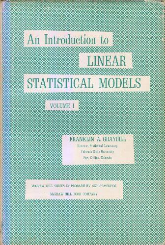 An Introduction To Linear Statistical Models Volume 1 By Graybill Franklin A Good Hardcover