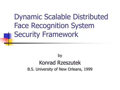 Ppt Dynamic Scalable Distributed Face Recognition System Security Framework Powerpoint