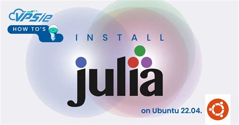 How To Install Julia On Ubuntu 2204 Vpsie Tutorials