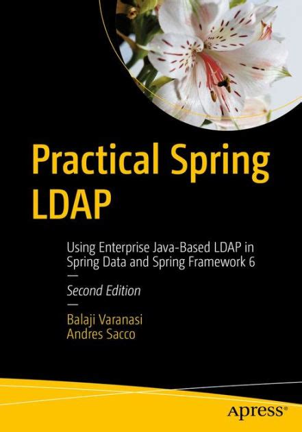 Practical Spring LDAP Using Enterprise Java Based LDAP In Spring Data And Spring Framework By