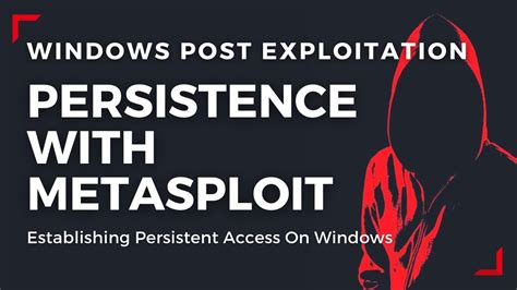 windows post exploitation persistence with metasploit youtube