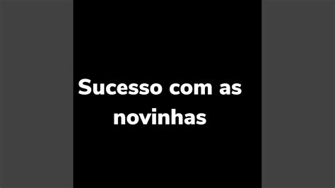 Sucesso Com As Novinhas Youtube Music