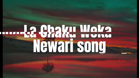 La Chaku Weka First Newari Song [ Cover By Rohit Rajak] Youtube