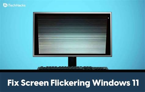 Top Ways To Fix Screen Flickering Issues In Windows