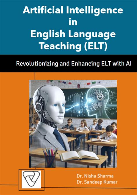 Artificial Intelligence In English Language Teaching Elt Revolutionizing And Enhancing Elt
