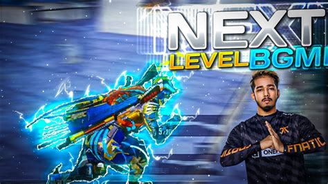 N E X T L E V E L B G M I B G M I M O N T A G E M R L E O R YouTube