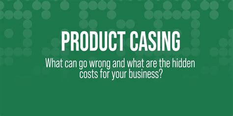 Hidden Costs Of Incorrect Casing That You Should Be Aware Of — Lucid Green
